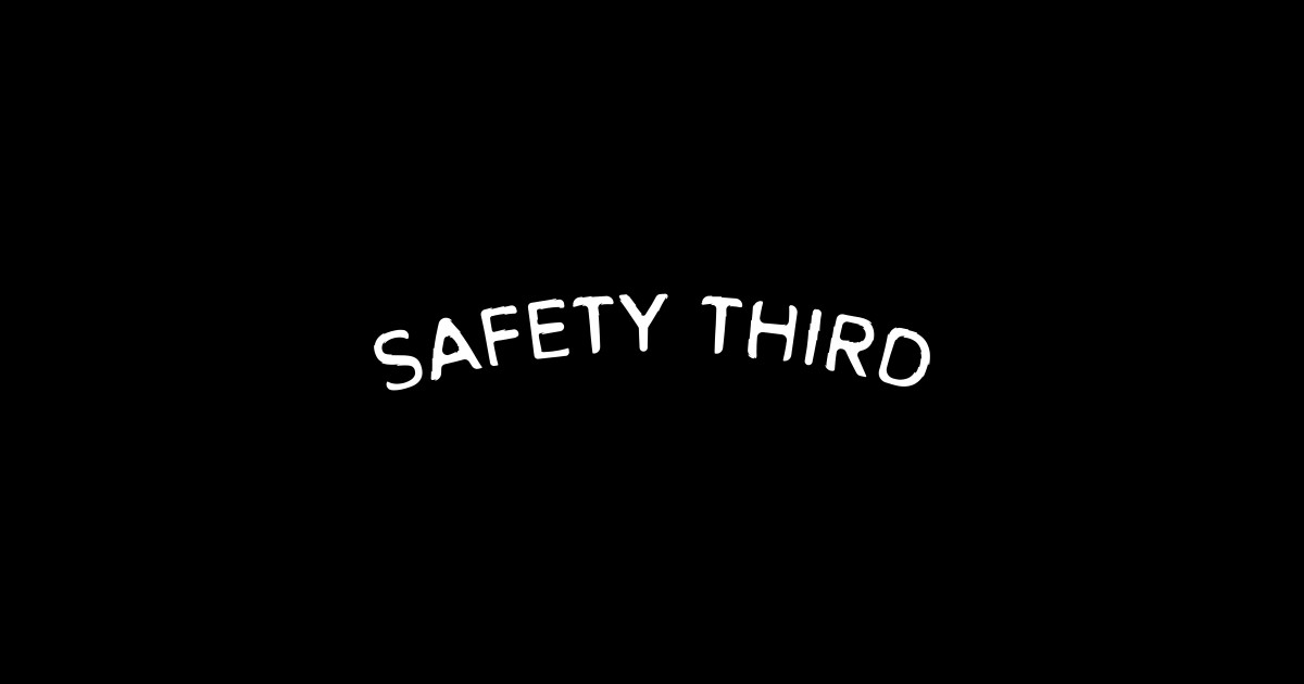 Safety Third - Sarcastic - Posters and Art Prints | TeePublic