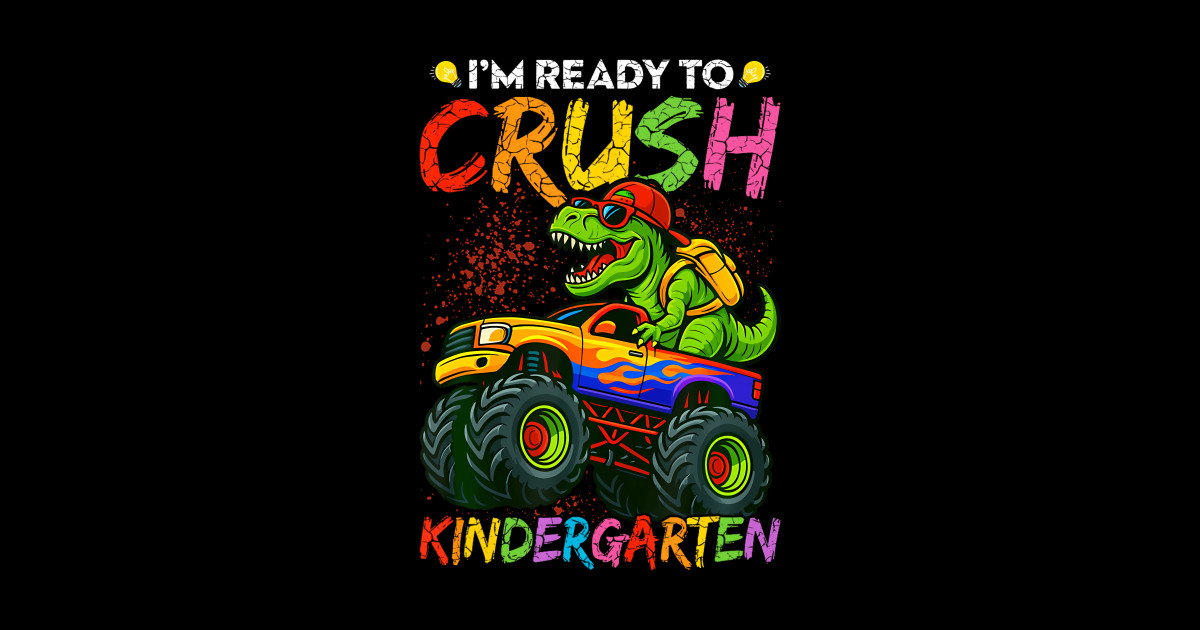 Fuuny Dinosaur Ready To Crush Kindergarten Monster Truck - Dinosaur ...