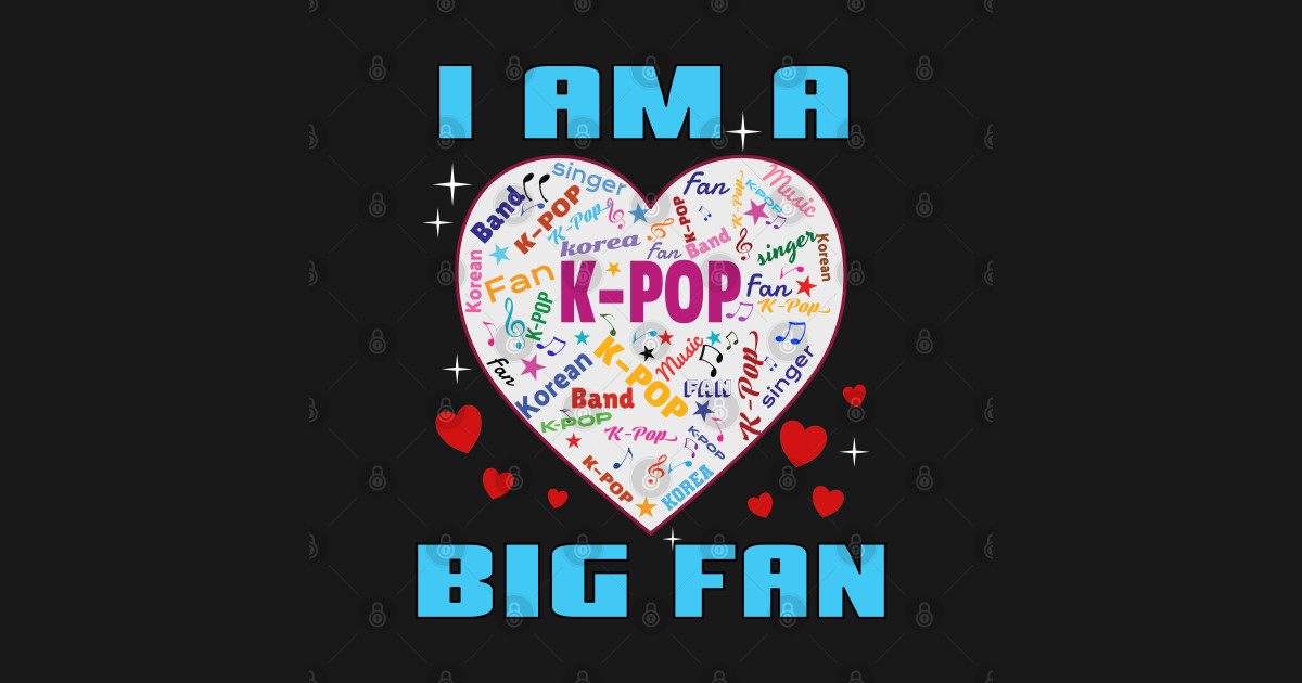I am a big K-Pop Fan with K-POP filled heart with stars - K Pop - T ...