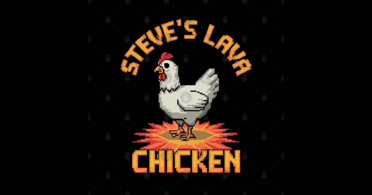 Steve's Lava Chicken Shirt Song Minecraft Movie Women Men Lava Chicken ...