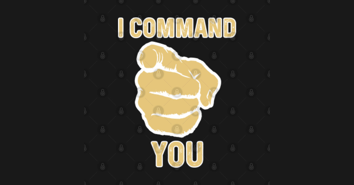 I command you finger pointing own you direct military authoritative ...
