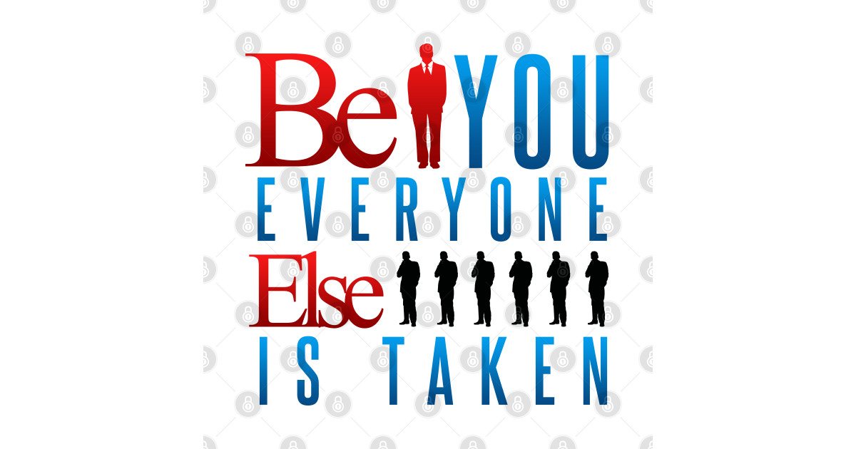 Be you everyone else is taken - Inspirational - Posters and Art Prints ...