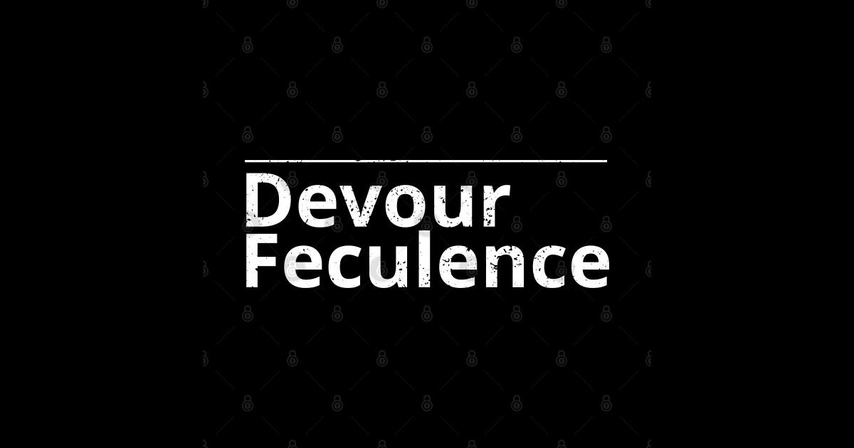 Devour Feculence Milchick Quote Severance Style Graphic - Devour ...