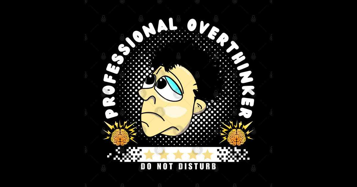 Professional Overthinker Do Not Disturb - Confused Funny Face Cartoon ...