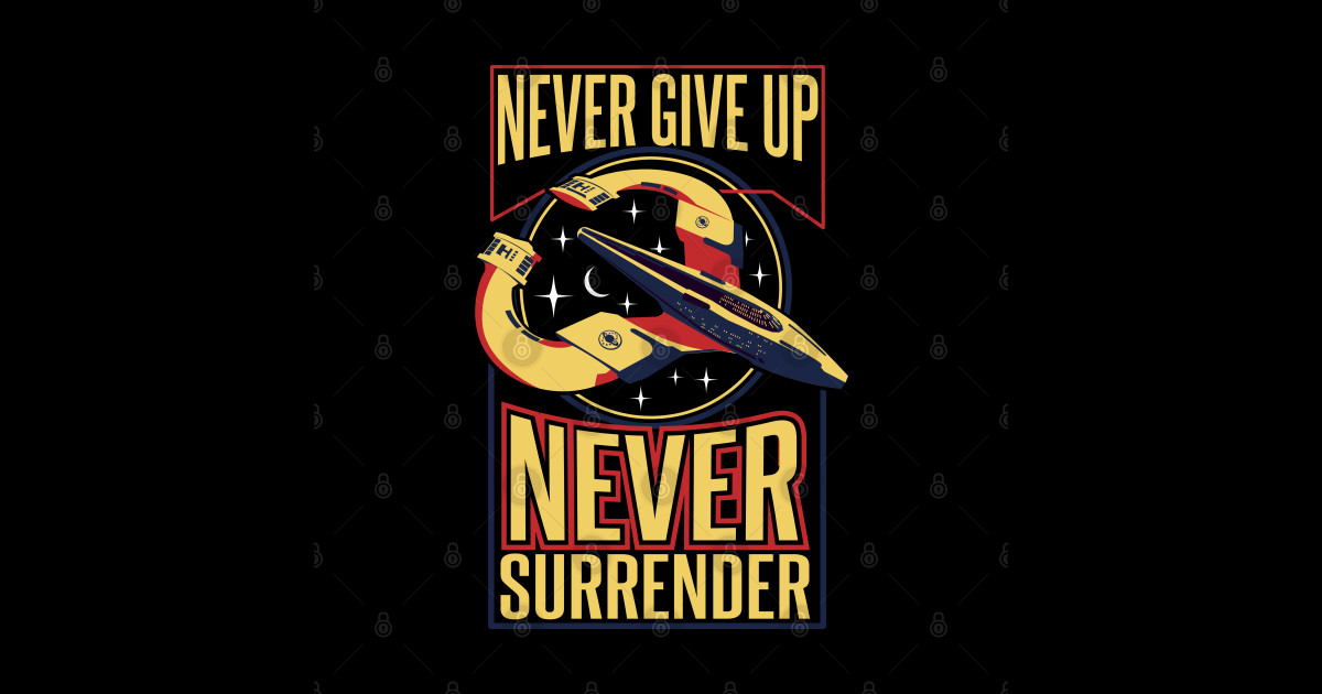NSEA Protector Never Give Up Never Surrender v2 - Galaxy Quest ...
