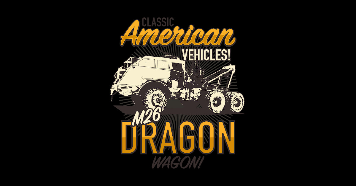 M26 Dragon Wagon - Tank Transporter - Sticker | TeePublic