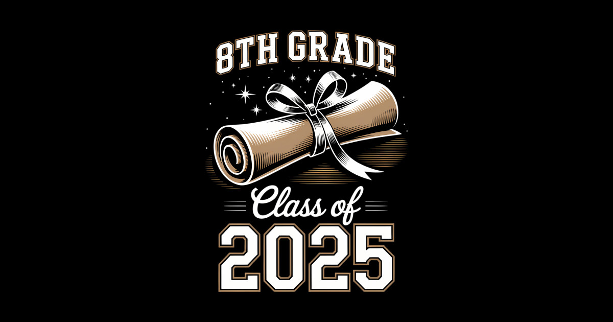 8th Grade Class of 2025 Graduate Student School Graduation - 8th Grade ...