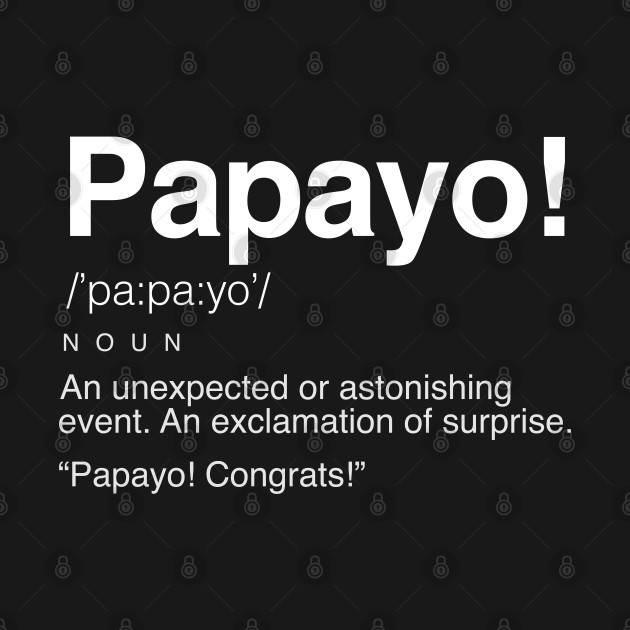 Papayo! - Trini Word - Surprise - T-Shirt sold by Irshad Ahamed | SKU ...