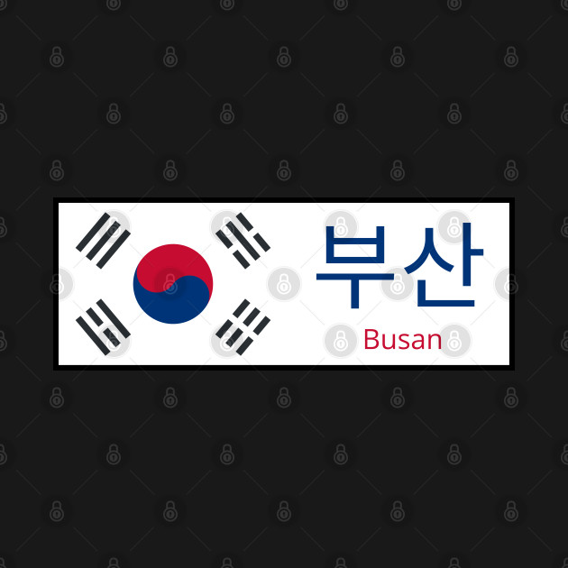 Busan City in South Korea written in Hangul - Busan - T-Shirt sold by ...