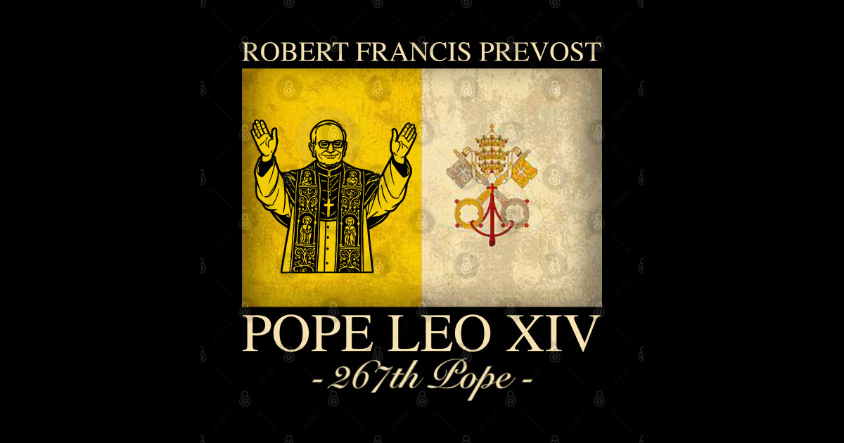 Cardinal Robert Francis Prevost Pope Leo XIV 267th Pope Vatican Flag ...