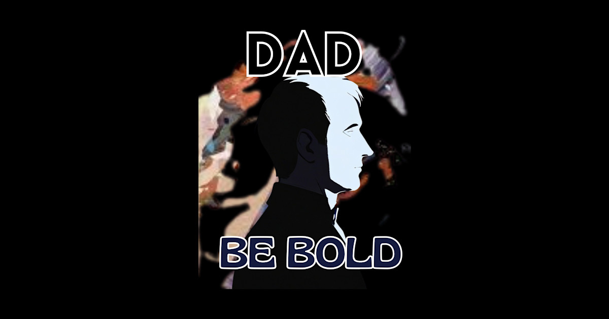 Father's Day, Dad be bold, Happy Father's Day, Father's Day gift ...