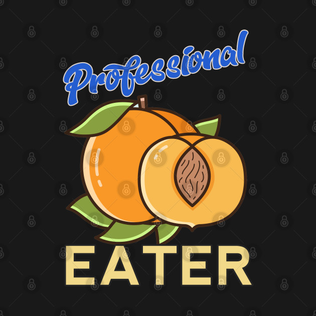 Professional Peach Eater - Peach - T-Shirt sold by Ian Park | SKU ...