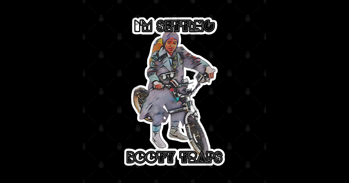 I’m Setting Booty Traps- Data- Goonies - Goonies - Sticker | TeePublic