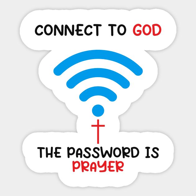 Wifi Connect to God with Prayer Password 01 - God - Sticker | TeePublic
