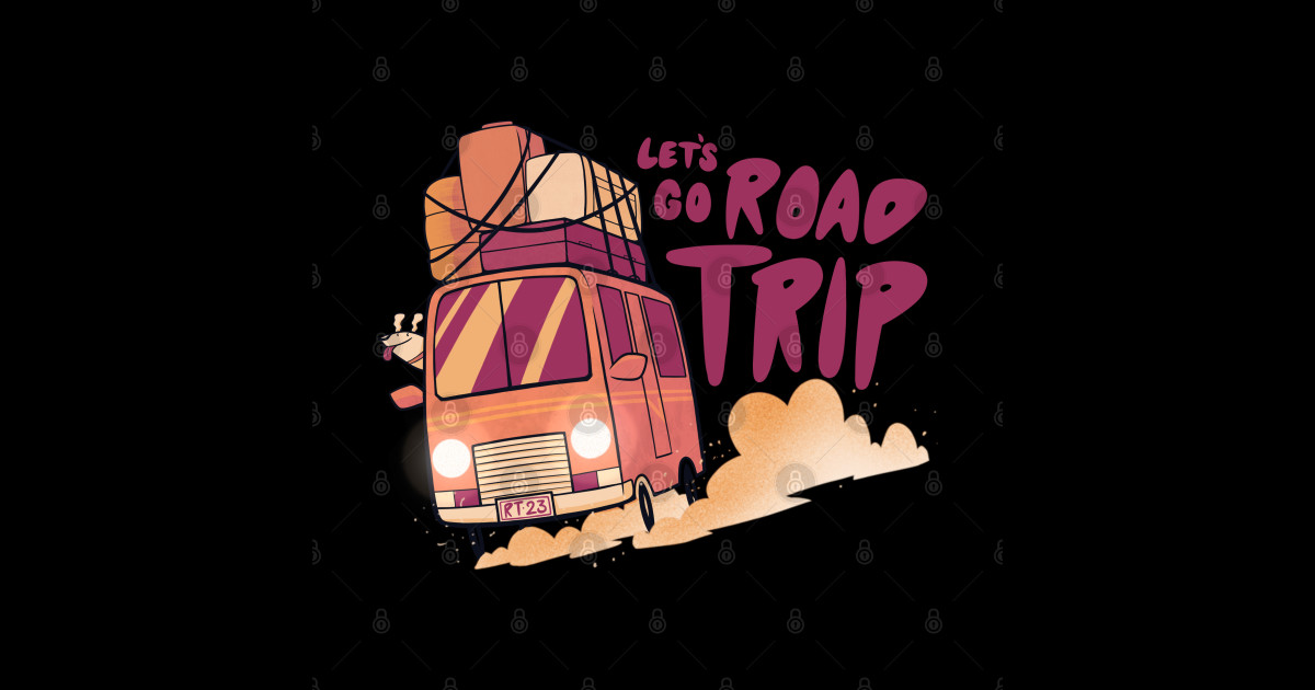 Let’s go road trip - Road Trip - Posters and Art Prints | TeePublic