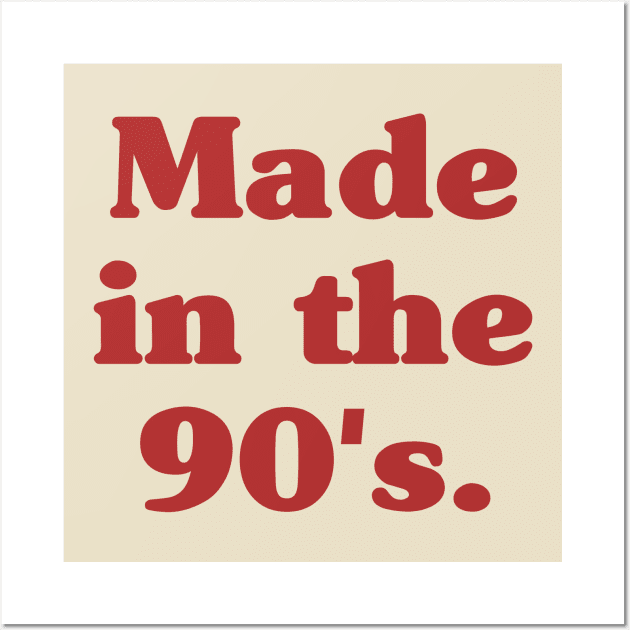 Made in the 90s - 90s Nostalgia - Posters and Art Prints | TeePublic