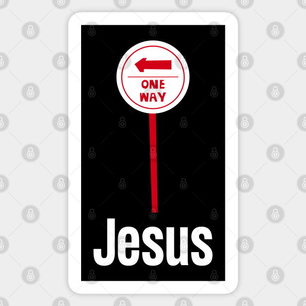 One Way Jesus - One Way Jesus - Sticker | TeePublic