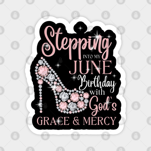 Stepping Into My June Birthday With God's Grace & Mercy - Stepping Into ...