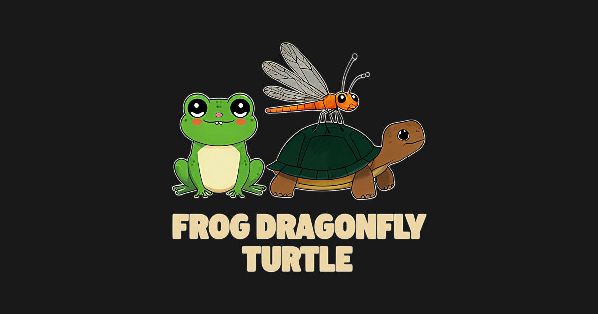Frog-Dragonfly- Turtle - Frog Dragonfly Turtle - T-Shirt | TeePublic