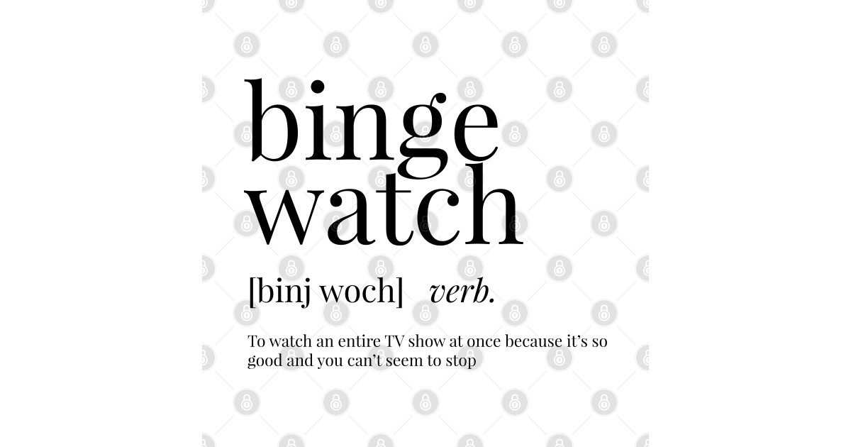 Binge Watch Definition Binge Watch T Shirt TeePublic binge-watch-definition-binge-watch-t-shirt-teepublic