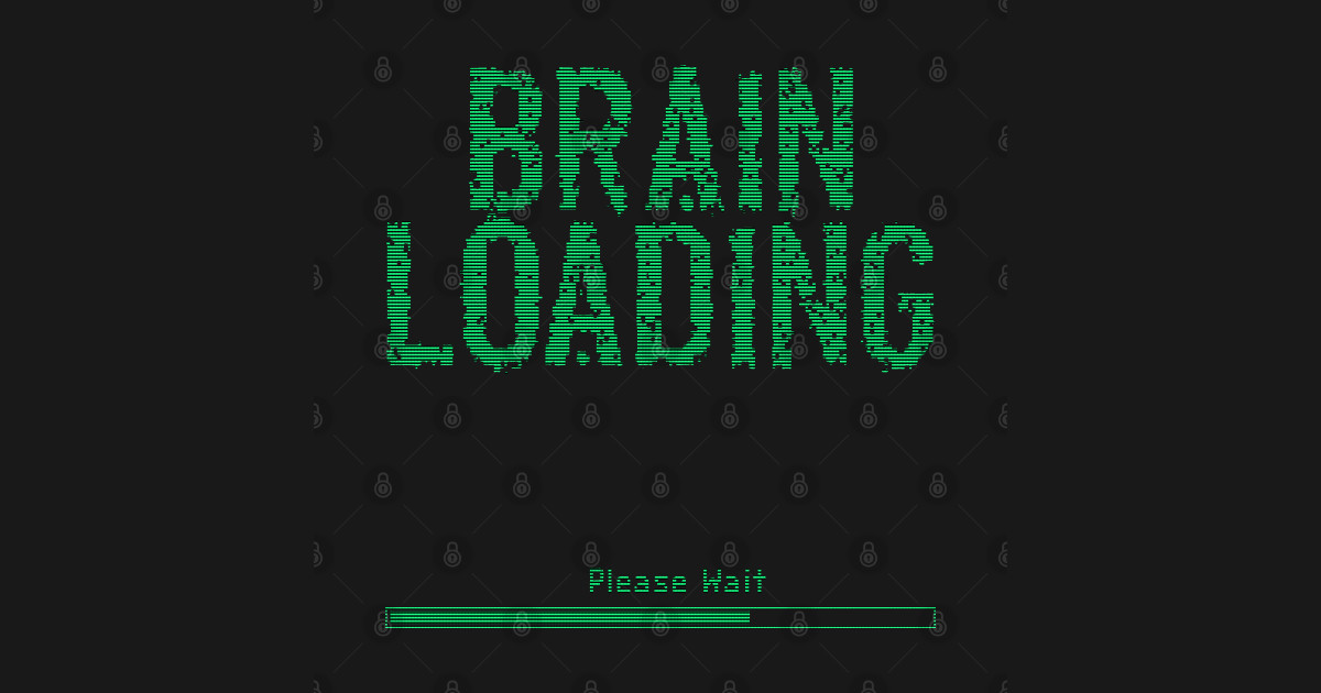 Brain Loading... Please Wait – Retro CRT Design - Loading - T-Shirt ...