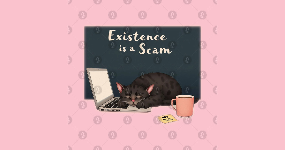 Existence Is a Scam – Funny Lazy Cat T-Shirt | Sarcastic Mental Health ...