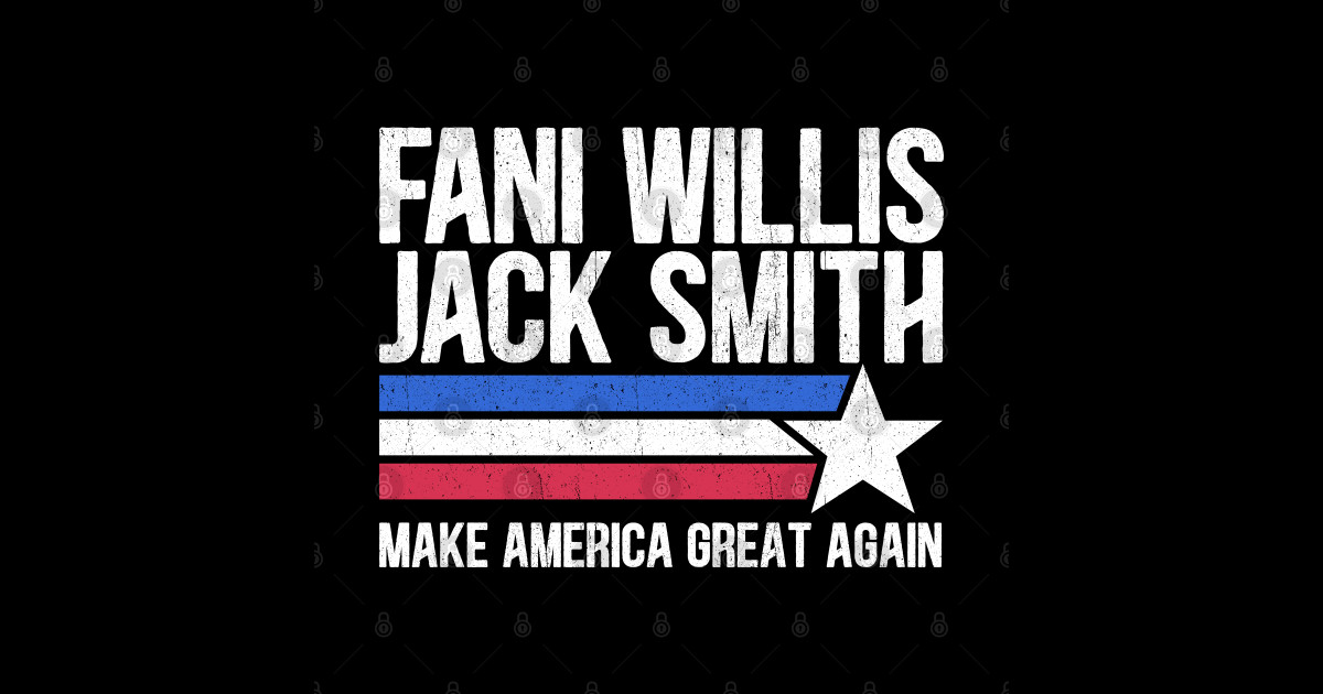 Fani Willis Jack Smith For President 2024 Funny Political retro quote ...