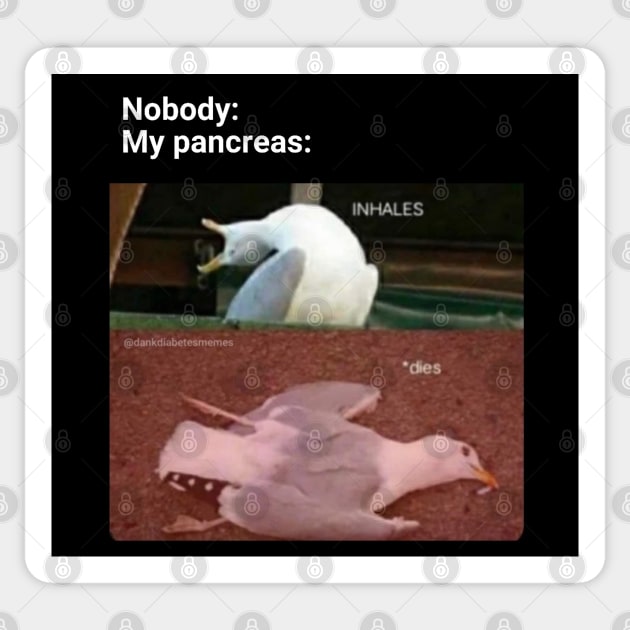 My Pancreas Meme - Diabetes Memes - Sticker | TeePublic