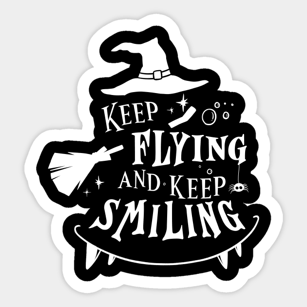 Keep flying and keep smiling - Witches - Sticker | TeePublic