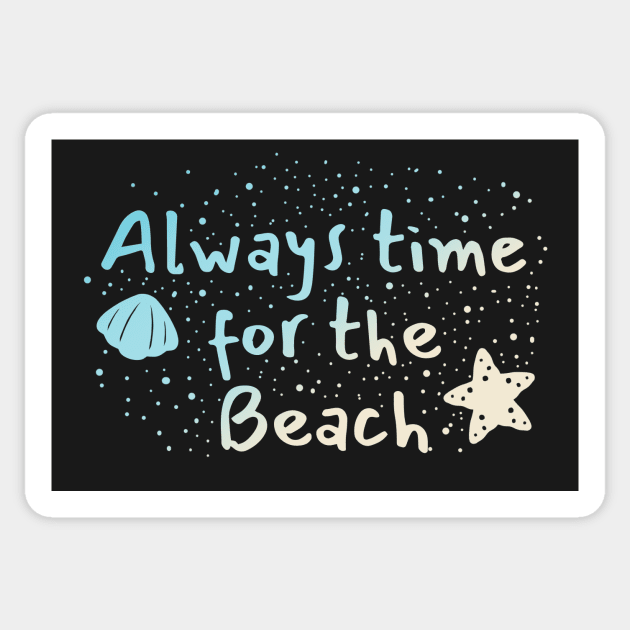 Always time for the Beach - Time - Sticker | TeePublic