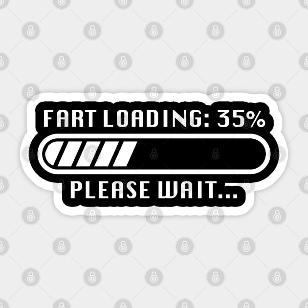 Fart Loading File - Funny Slogan - Sticker | TeePublic