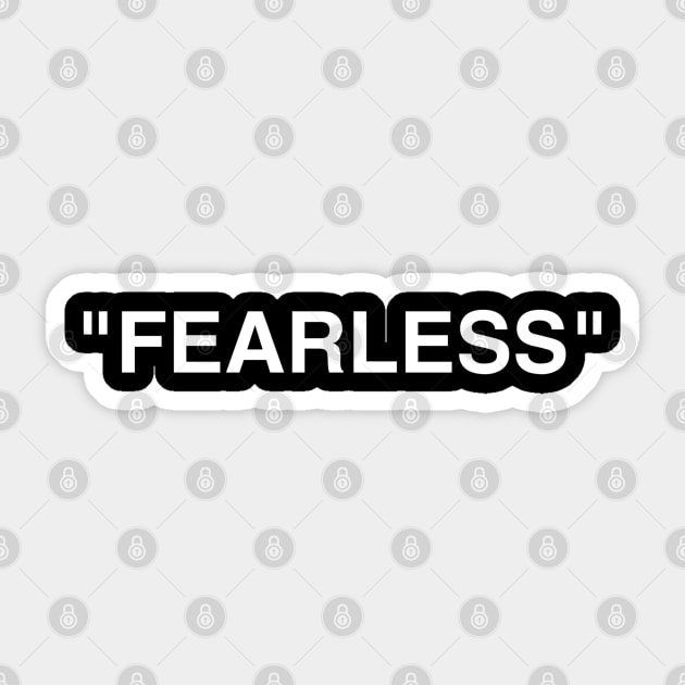 “Fearless” Inspirational Quote - Fearless - Sticker | TeePublic