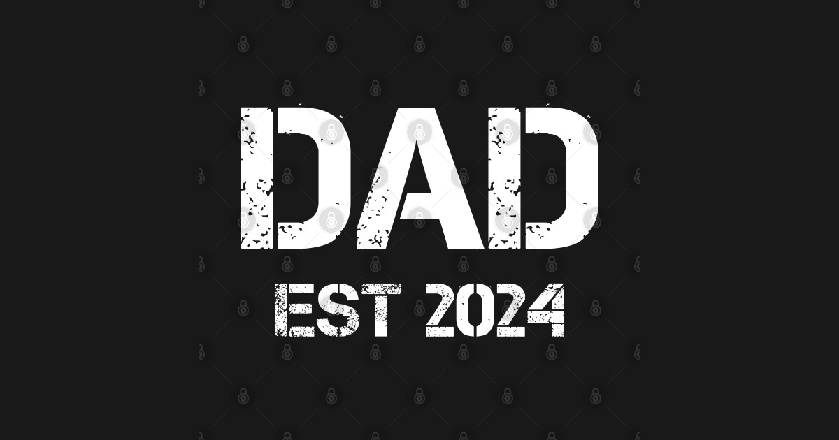 Dad Established in 2024 - Dad Established In 2024 - T-Shirt | TeePublic