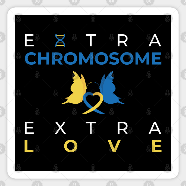 Extra Chromosome Extra Love - World Down Syndrome Day - Sticker | TeePublic