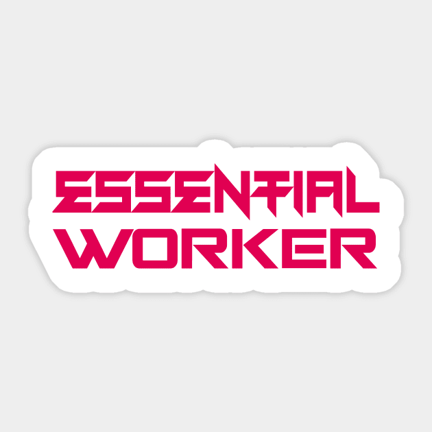 Essential Worker - Essential Worker - Sticker | TeePublic