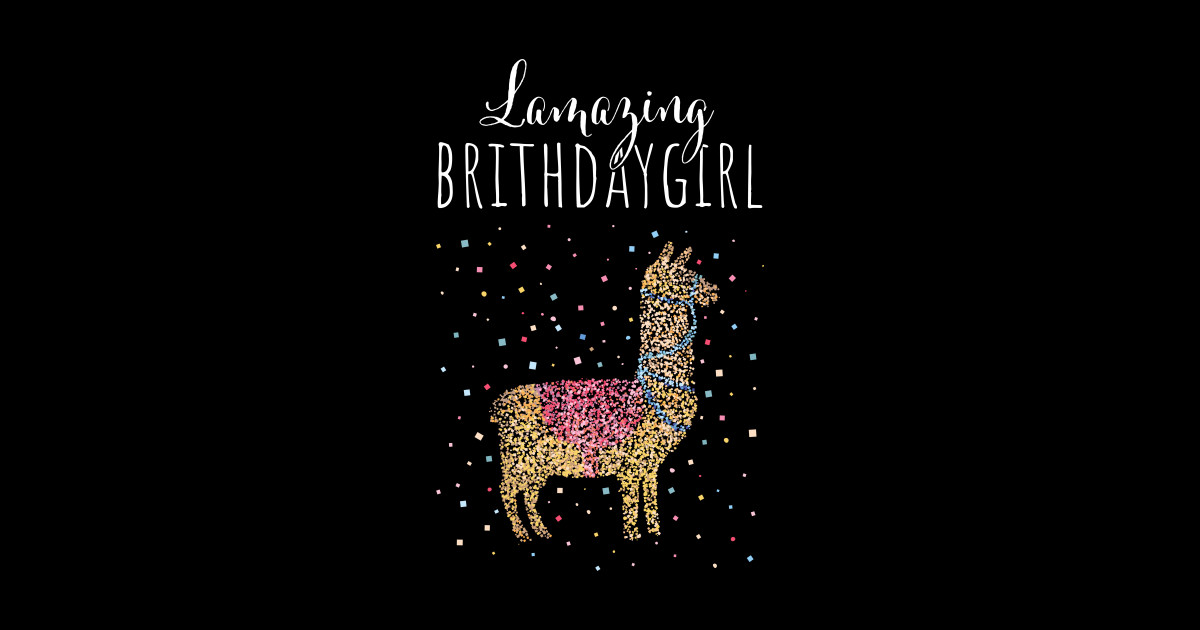 Llama Alpaca Lamazing Birthday Girl Llama Posters And Art Prints
