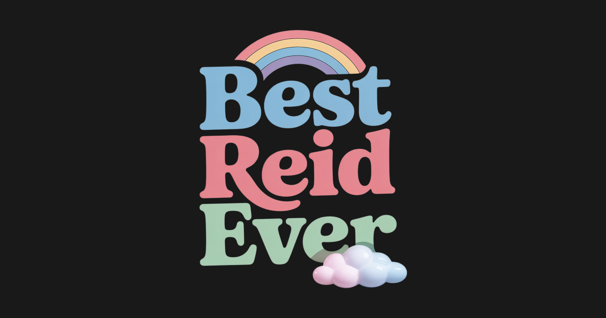 Reid - Best Reid Ever - Rainbow Cute Girl Reid - Reid Best Reid Ever ...