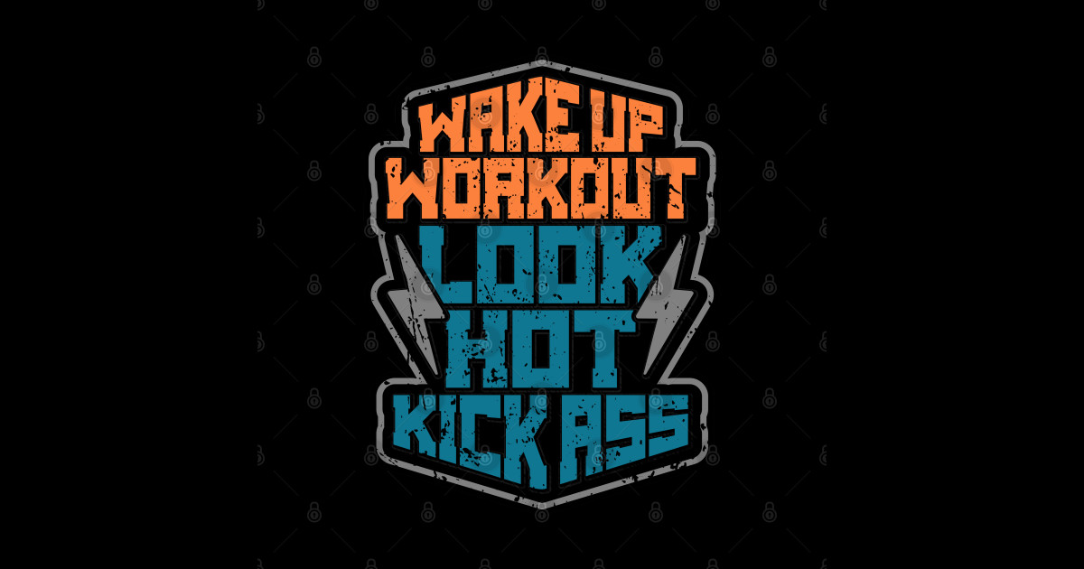 WAKE UP WORKOUT LOOK HOT KICK ASS - Workout Motivation - Sticker ...