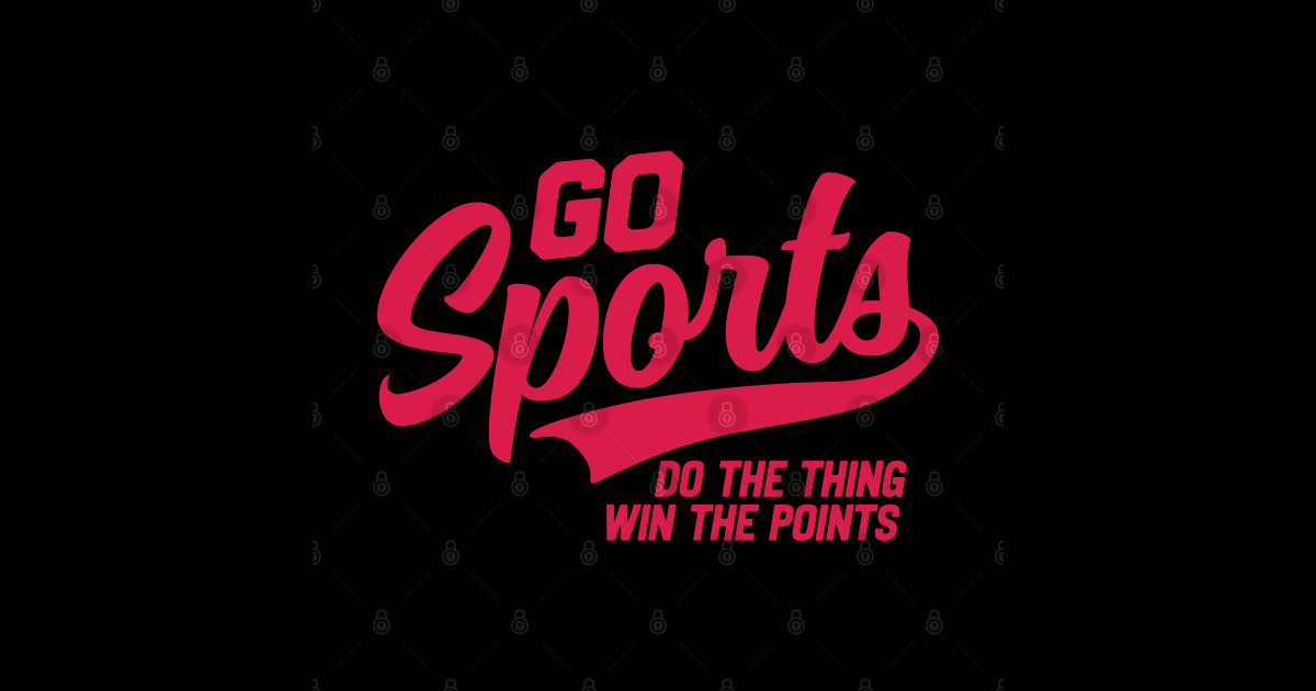 Go-Sports - Do-the-Thing-Win-the-Points - Go Sports Do The Thing Win ...