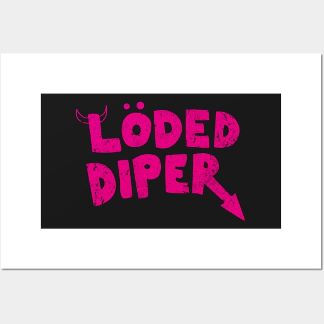 Loded Diper pink - Loded - Posters and Art Prints | TeePublic