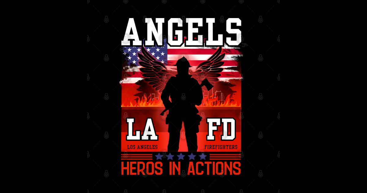 Proud LAFD Strong Los Angeles Firefighters Heros In Actions - Proud ...