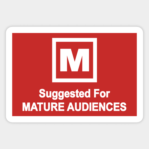 For Mature Audiences Only - Rating - Sticker | TeePublic