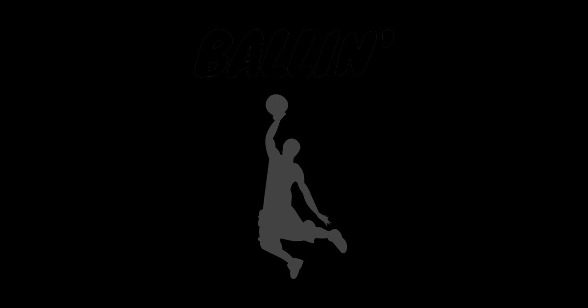 Ballin' - Basketball - Sticker | TeePublic