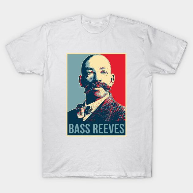 Bass Reeves - Bass Reeves - T-Shirt | TeePublic