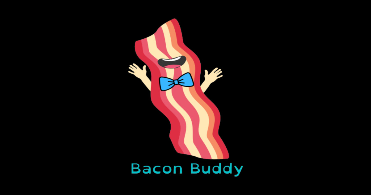 Bacon Buddy - Twitchstreamer - Sticker | TeePublic
