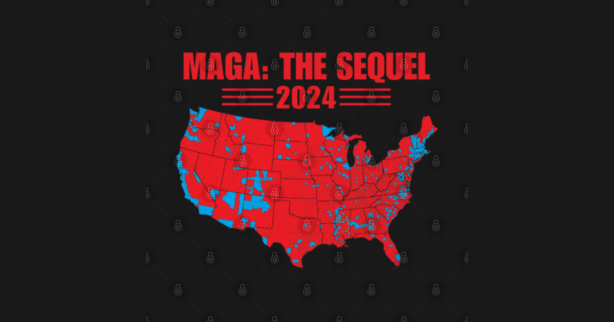 President Trump 2024 Electoral Map Winner MAGA The Sequel - Maga The ...