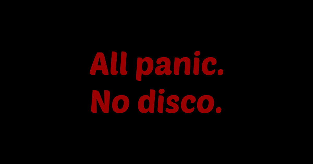 All Panic No Disco - All Panic No Disco - Sticker | TeePublic