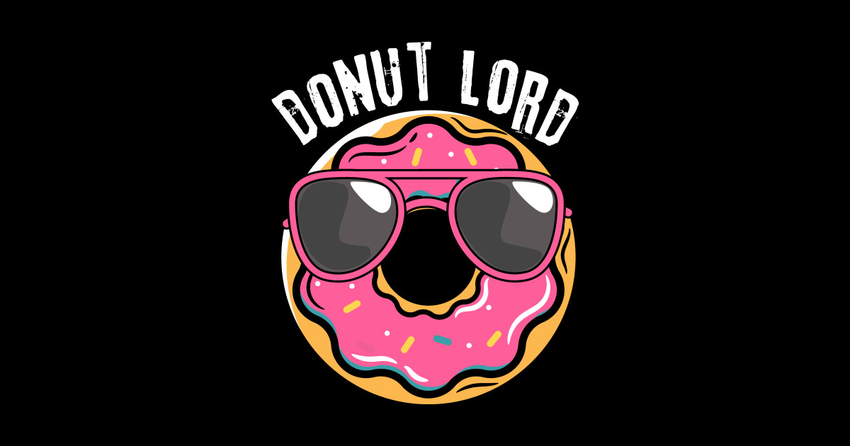 Donut Lord Doughnut Lover - Donut - Sticker | TeePublic