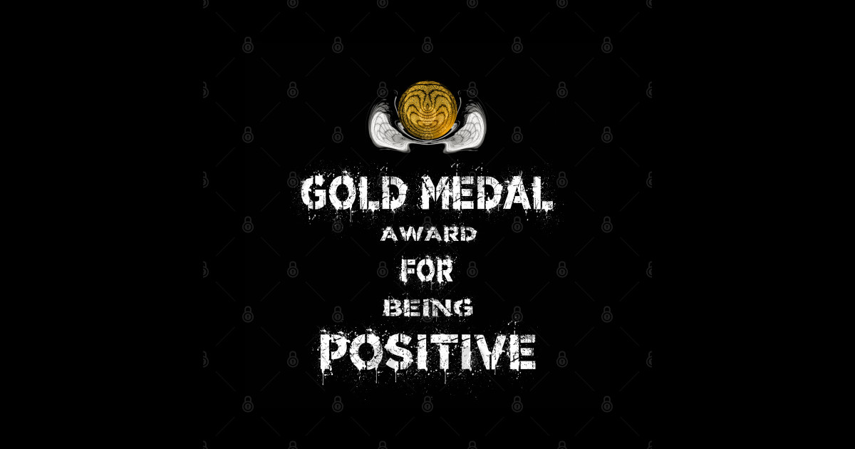 Gold Medal for Being Positive Award Winner - Positive Vibes Awesome ...