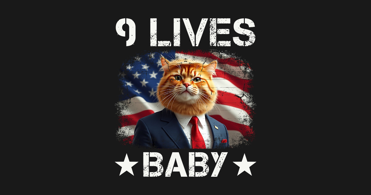 Cat Trump 9 Lives Baby Funny Trump Cat Vintage - 9 Lives Baby - T-Shirt ...